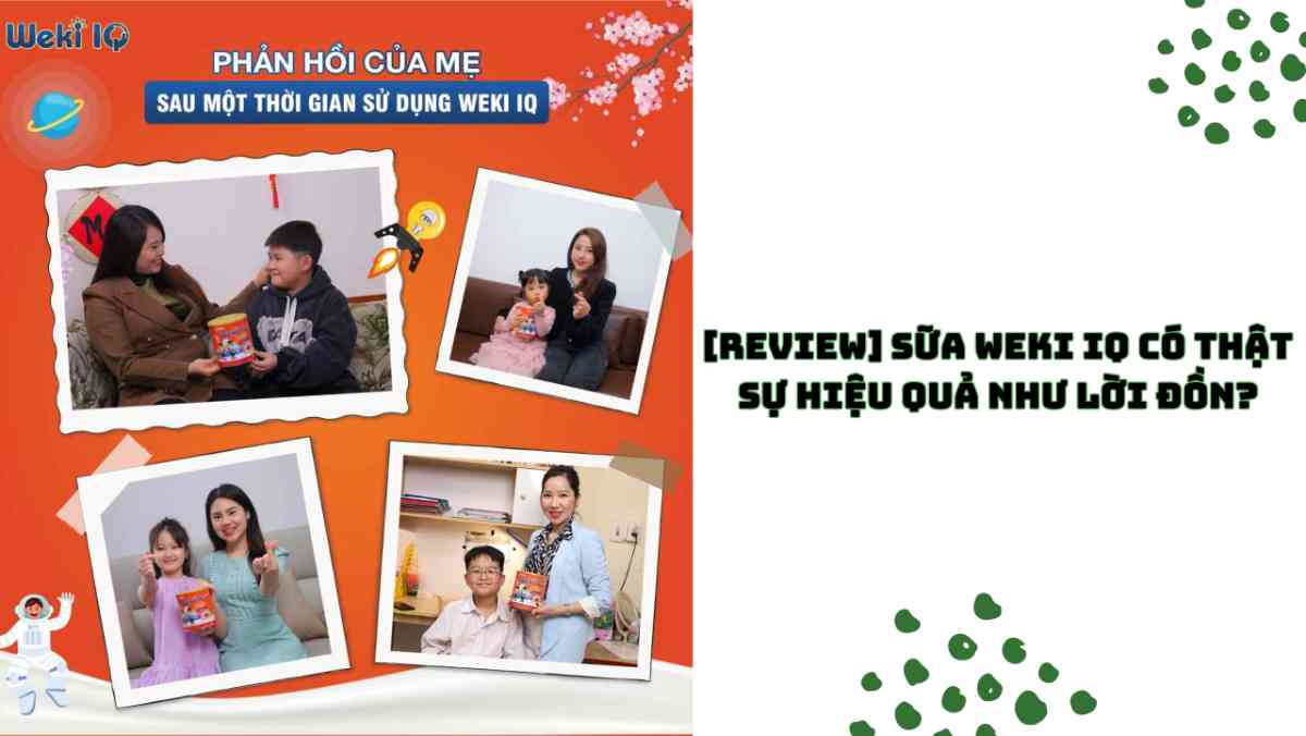[Review] Sữa Weki IQ có thật sự hiệu quả như lời đồn? - shopshe.vn